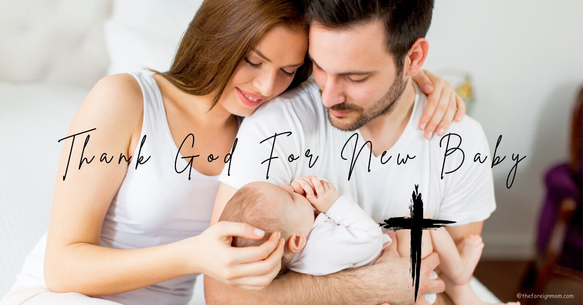 145 Thank God For New Baby Quotes (Faith-Filled & Christian)
